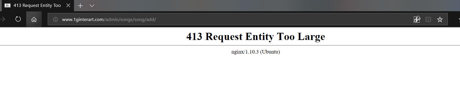 413 请求实体太大使用 Django Admin 和 Nginx 配置上传文件_python_weixin_0010034-开发云