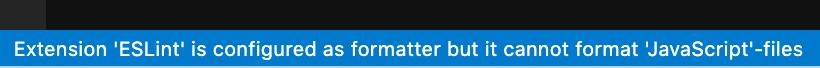 Extension 'eslint' is configured as formatter but it cannot format 'JavaScript'-files_javascript ...
