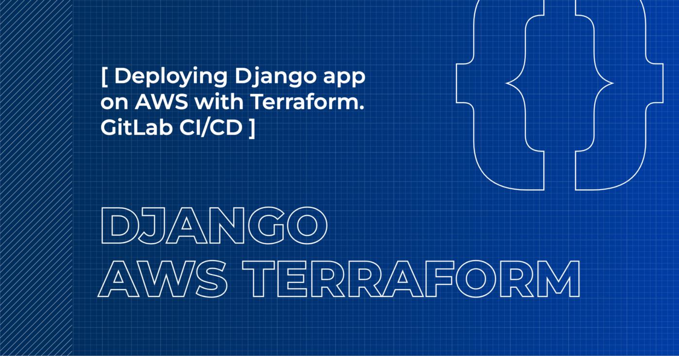 使用 Terraform 在 Aws 上部署 Django 应用程序。 Gitlab Ci Cd Cdcic Ci Cd